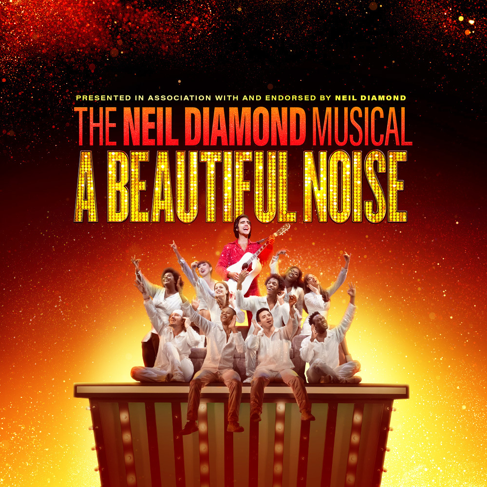 A Beautiful Noise, The Neil Diamond Musical – Broadway Musical – Tour ...
